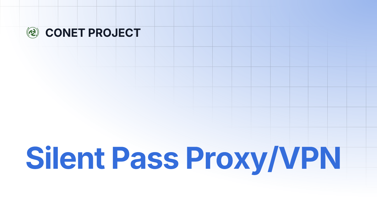 Silent Pass Proxy/VPN | CONET PROJECT
