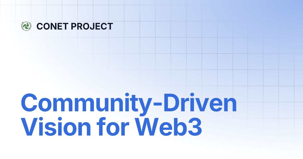 Community-Driven Vision for Web3 | CONET PROJECT