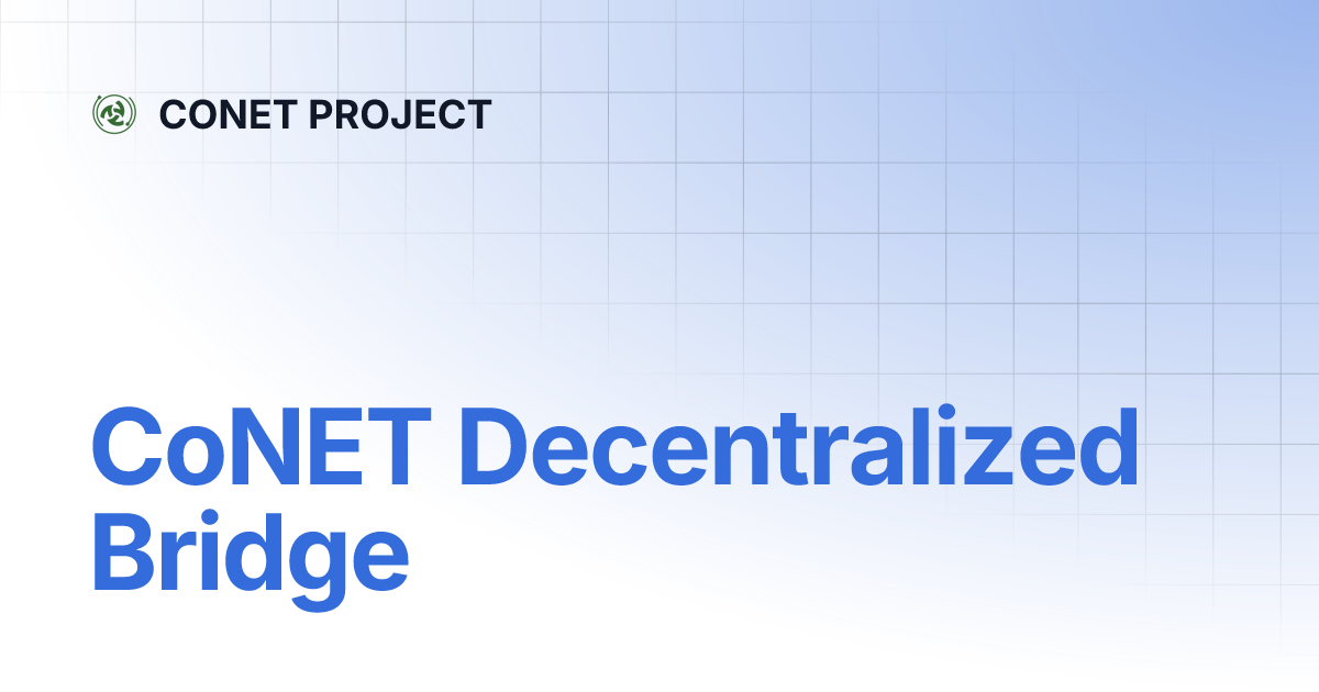 CoNET Decentralized Bridge | CONET PROJECT