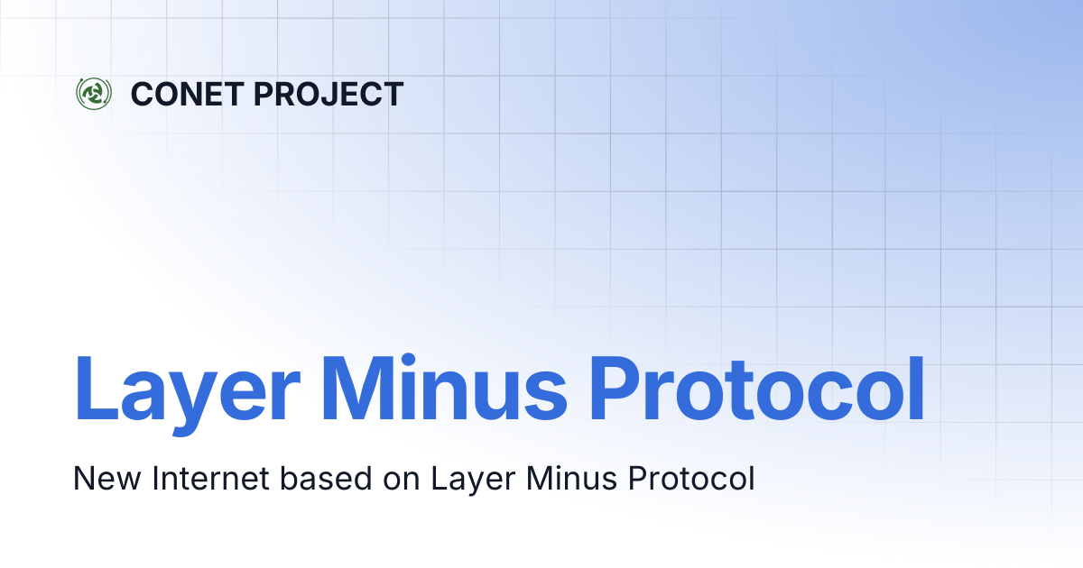 Layer Minus Protocol | CONET PROJECT